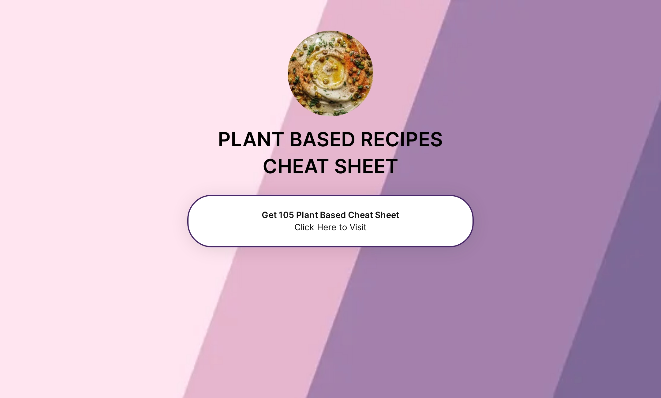 PLANT BASED RECIPES CHEAT SHEET's Flowpage